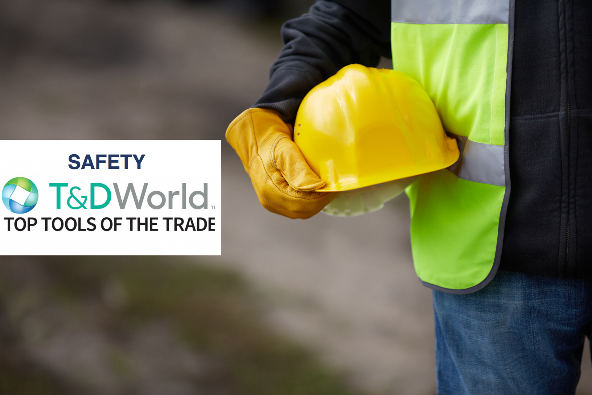 2019 T&D World Top Tools of the Trade: Safety | T&D World