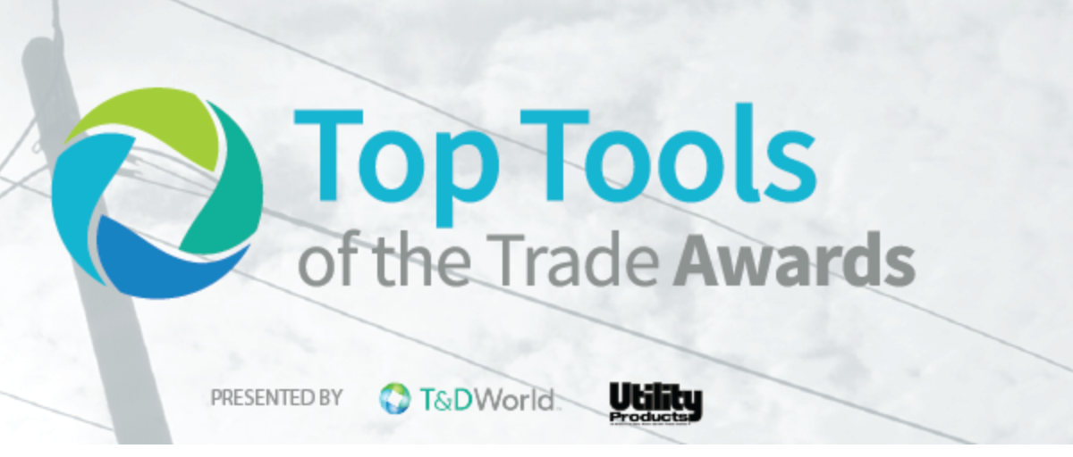 T&D World and Utility Products Open Entry Process for 2020 Top Tools of ...