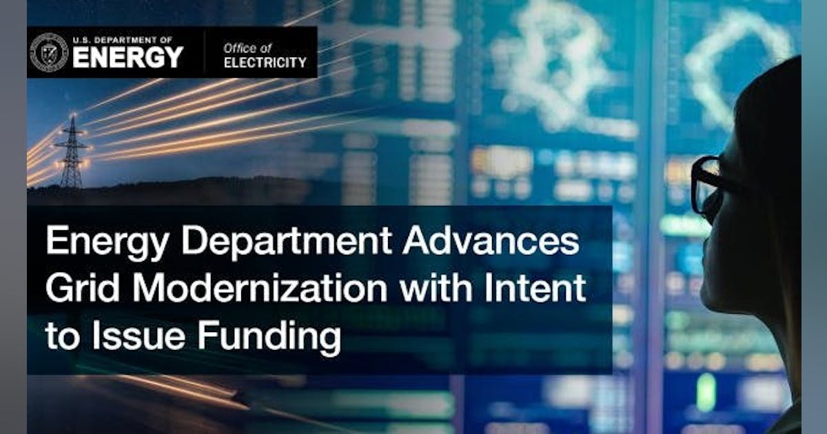DOE Announces Intent to Issue $13 Million in Two New Grid Modernization ... DOE Announces Intent to Issue $13 Million in Two New Grid Modernization ...